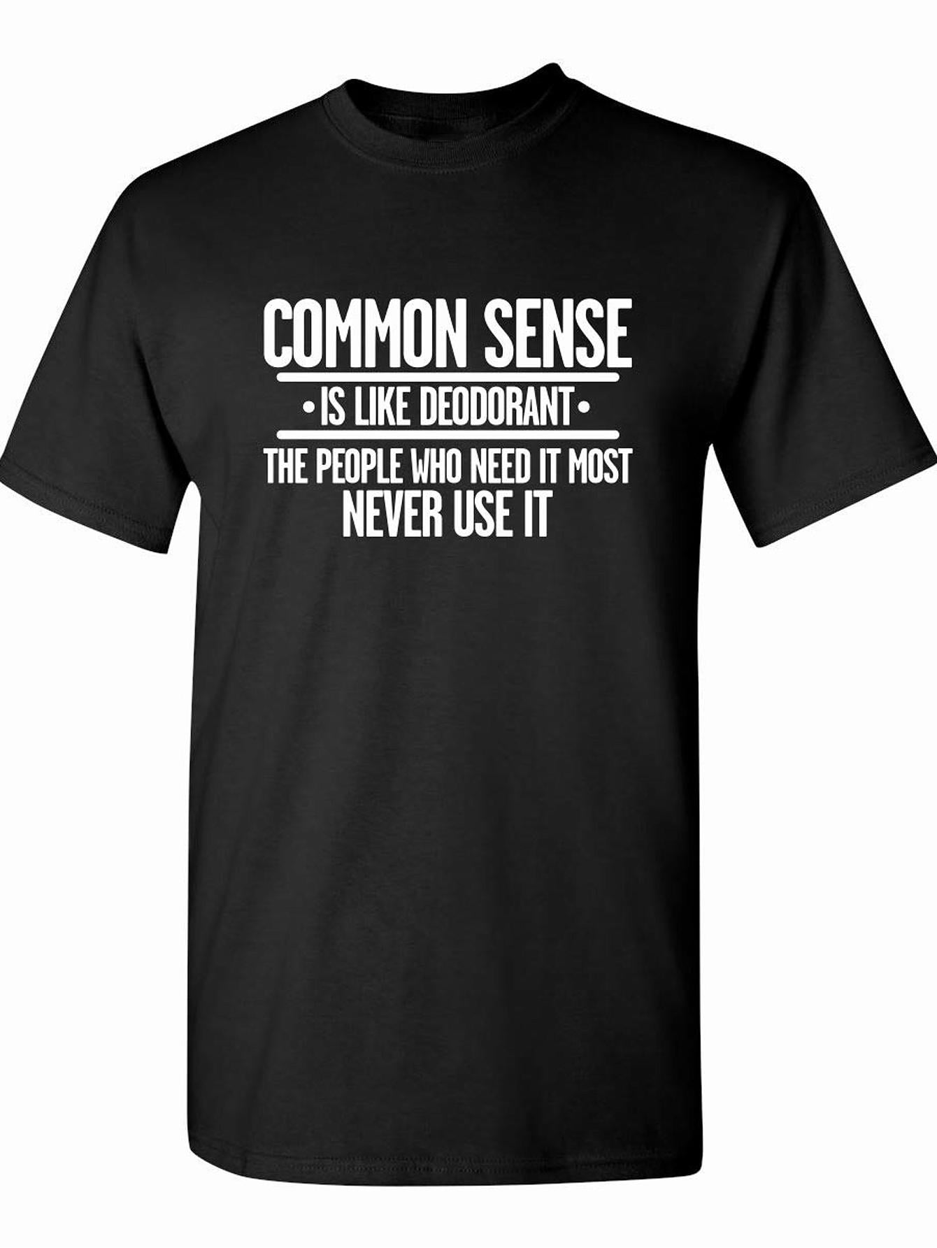 Common Sense Is Like Deodorant Sarcasm Adult Humor Sarcastic Very Funny ...