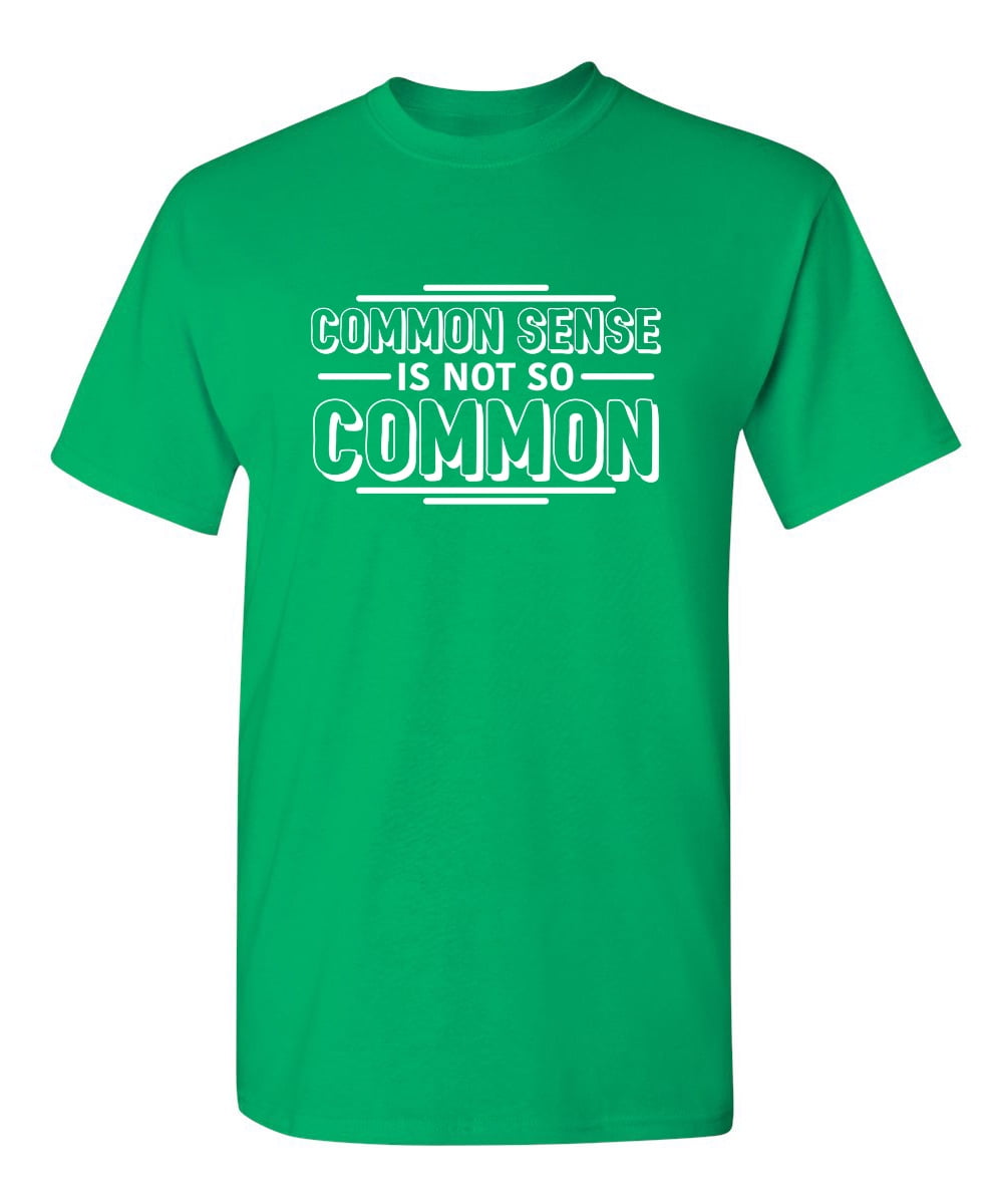 Common Sense Is Not So Common Tshirt For Anniversary Birthday Holiday ...