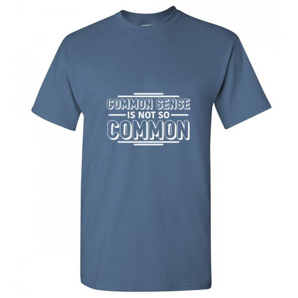 Common Sense Is Not So Common Tshirt For Anniversary Birthday Holiday ...