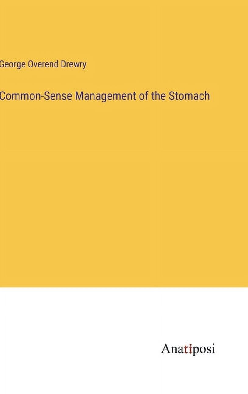 Common-Sense Management of the Stomach (Hardcover) - Walmart.com
