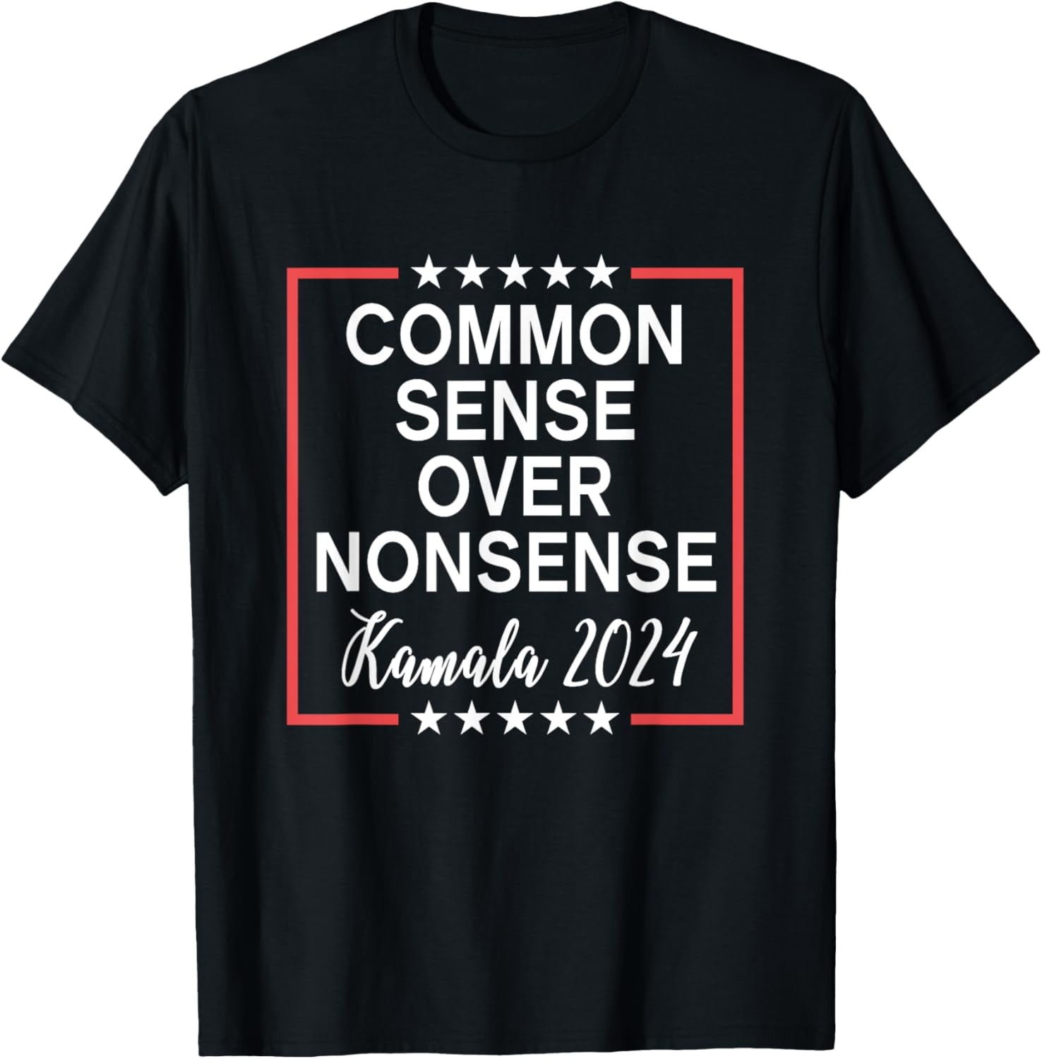 Common Sense Over Nonsense Kamala Harris 2024 for President T-Shirt ...