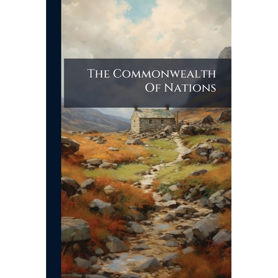The Commonwealth Of Nations : An Inquiry Into The Nature Of Citizenship ...