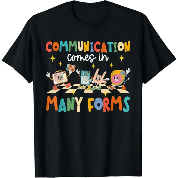 Communication Comes in Many Forms Speech Therapy AAC SLPA T-Shirt ...