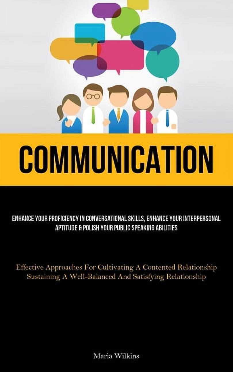 Communication: Enhance Your Proficiency In Conversational Skills ...