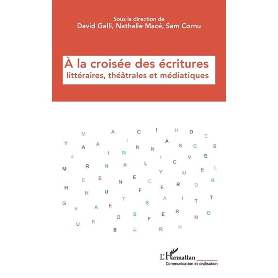 Communication Et Civilisation Ã la croisÃ©e des Ã©critures littÃ©raires ...