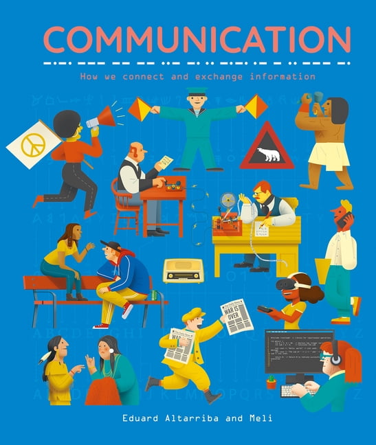 Communication: How We Connect and Exchange Information, (Hardcover ...