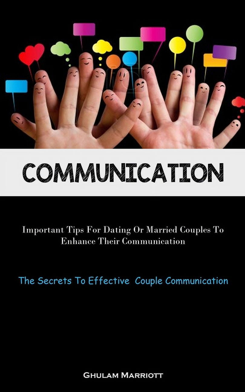 Communication: Important Tips For Dating Or Married Couples To Enhance ...