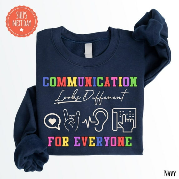 Communication Looks Different For Everyone Sweatshirt - Speech ...