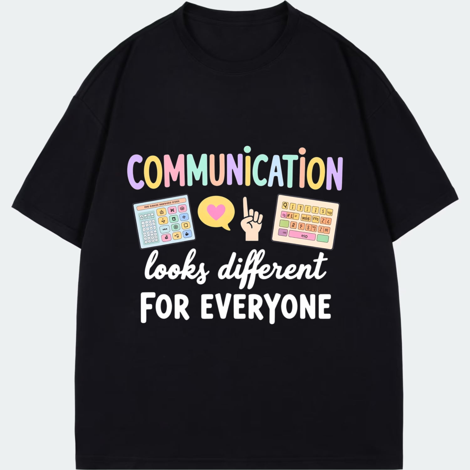Communication Looks Different For Everyone T Shirt Black Colorful Text ...