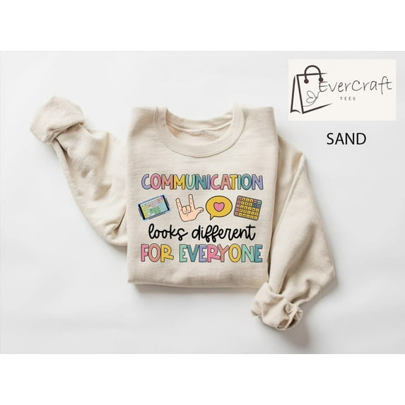 Communication Looks Different For Everyone Teacher Sweatshirt, Speech ...