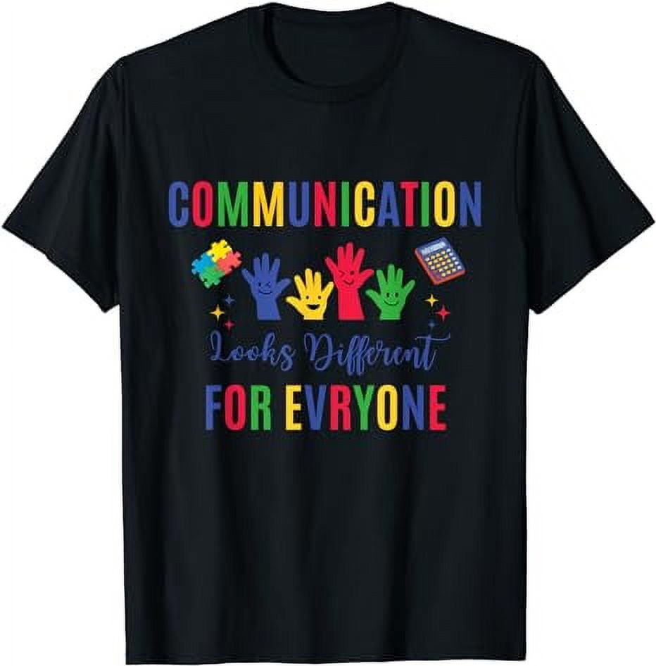 Communication Looks Different For Everyone Autism T-Shirt - Walmart.com