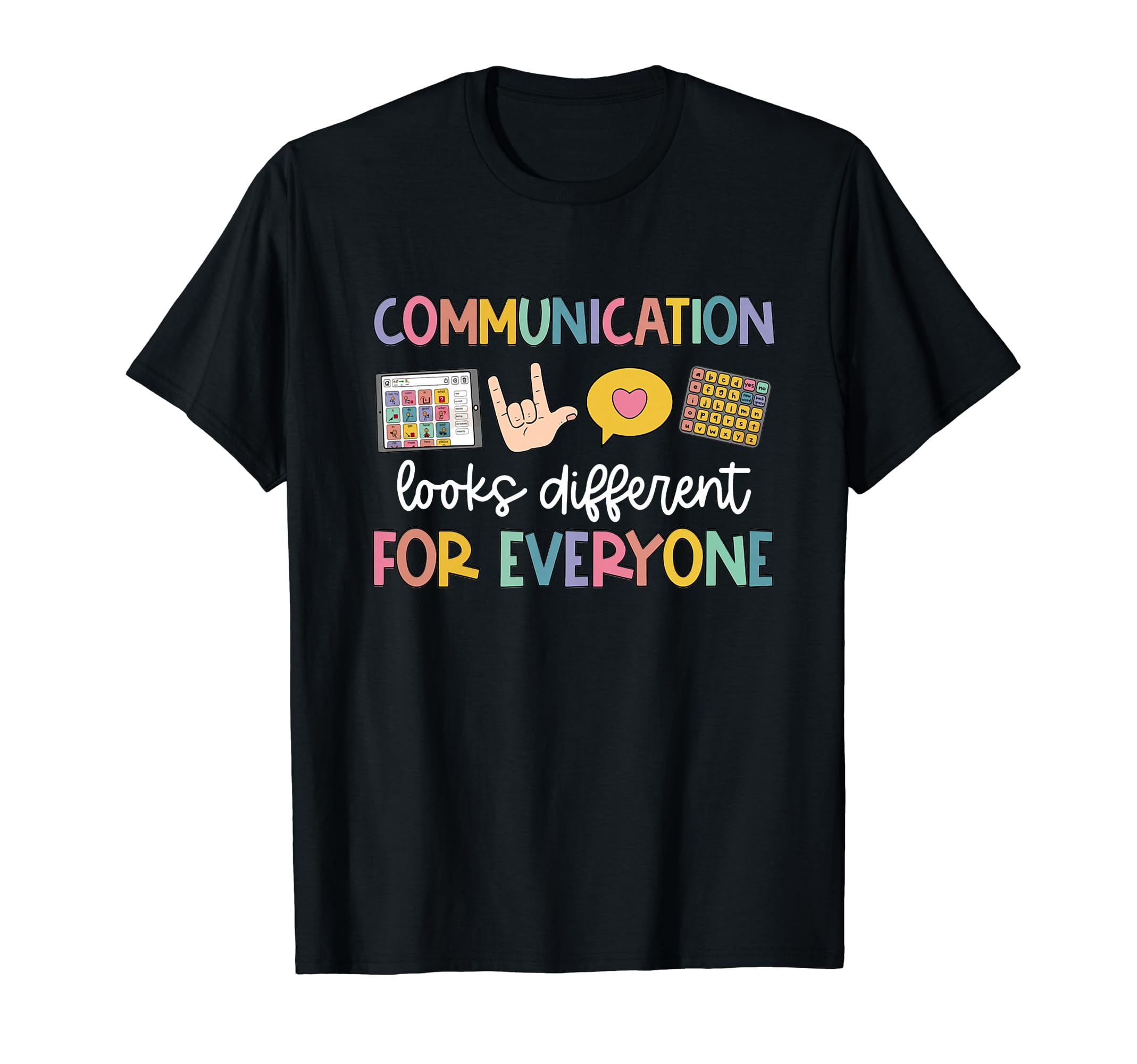 Communication Looks Different For Everyone Speech Therapy T-Shirt ...