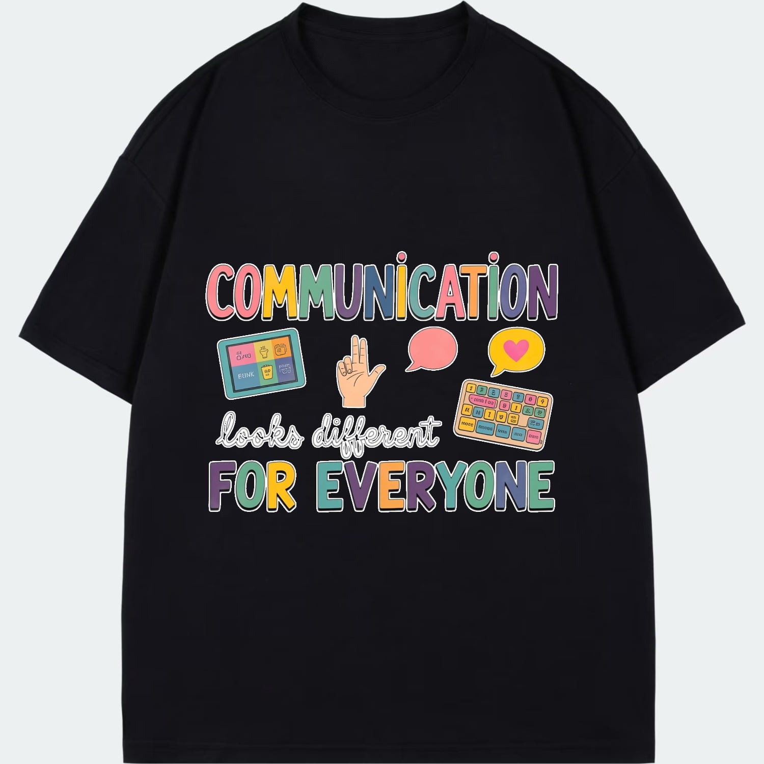 Communication Looks Different For Everyone T Shirt Black Colorful Text ...