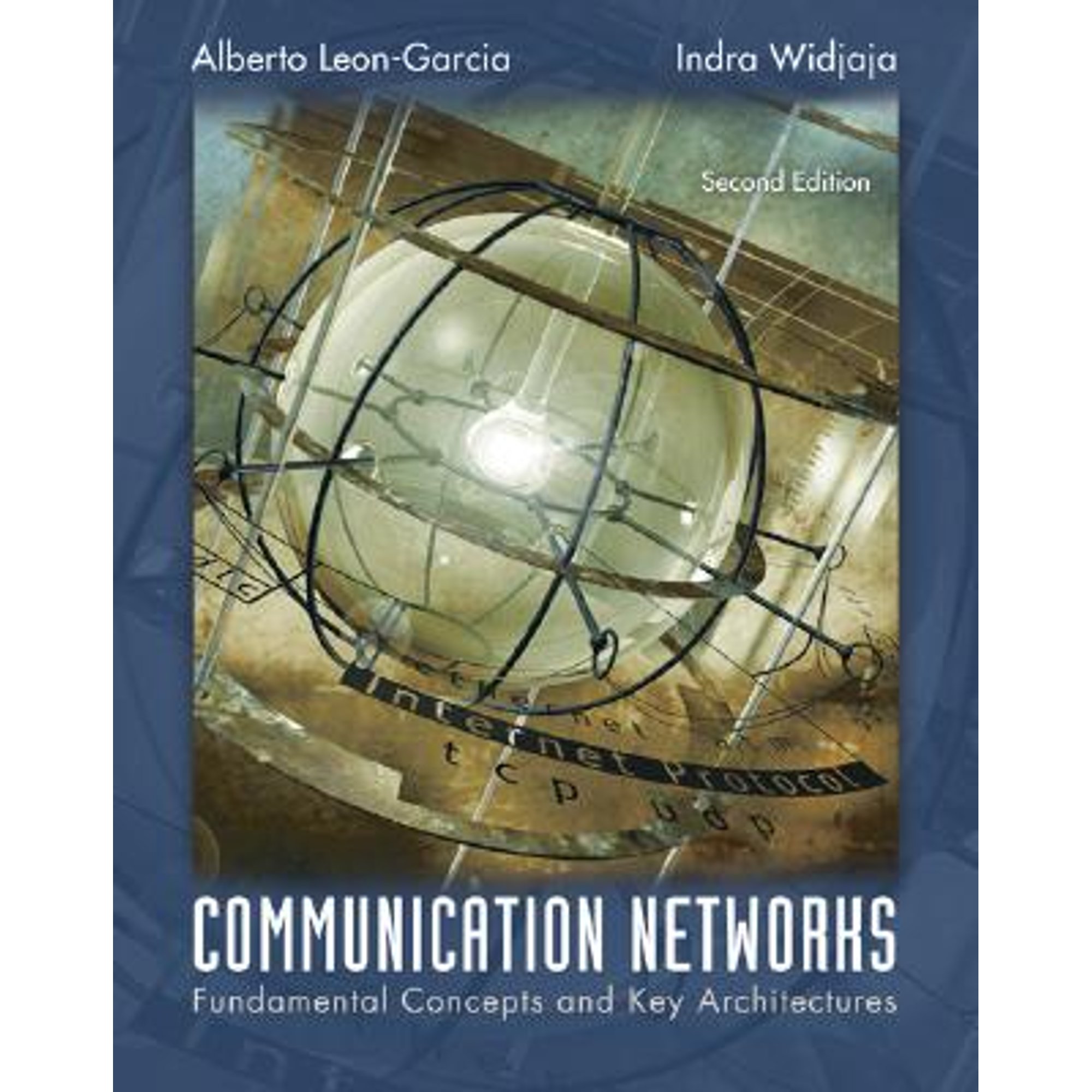 Pre-Owned Communication Networks (Hardcover 9780072463521) by Alberto Leon-Garcia, Indra Widjaja ...