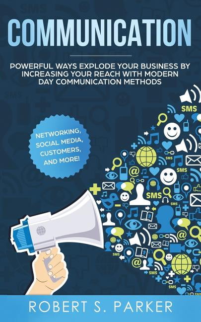 Communication: Powerful Ways Explode Your Business by Increasing your ...