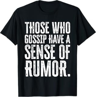 Communication Quotes, Rumor Quotes gossip Quotes T-Shirt - Walmart.com
