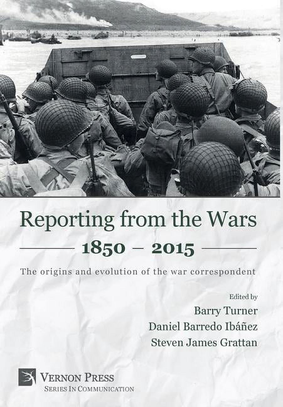 Communication: Reporting from the Wars 1850 - 2015: The origins and ...