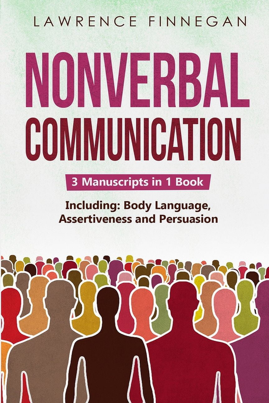 Communication Skills Nonverbal Communication: 3-in-1 Guide to Master ...