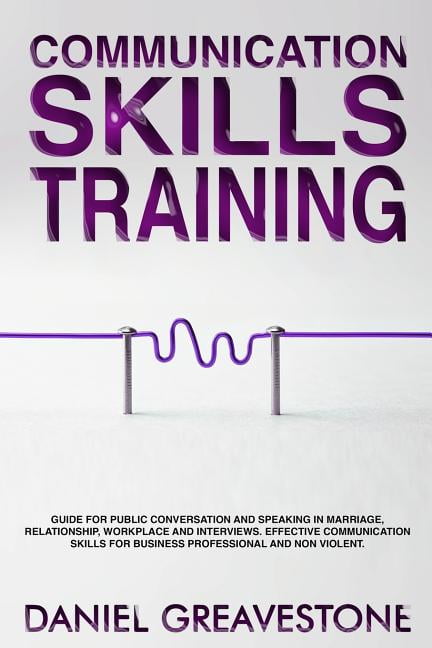 Communication Skills Training: Guide for Public Conversation and ...