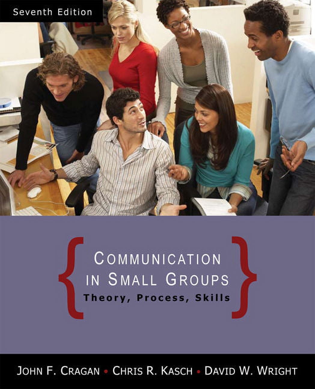 Communication in Small Groups: Theory, Process, and Skills, (Paperback ...