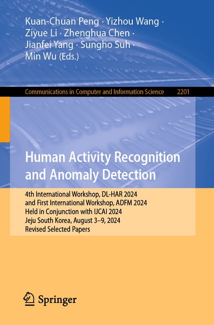 Communications in Computer and Informati Human Activity Recognition and Anomaly Detection: 4th ...