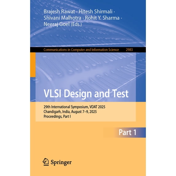 Communications in Computer and Informati VLSI Design and Test: 29th ...