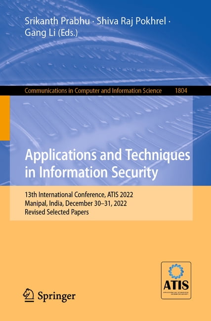 Communications in Computer and Information Science: Applications and Techniques in Information ...