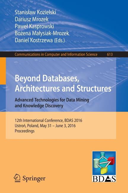 Communications in Computer and Information Science: Beyond Databases, Architectures and ...