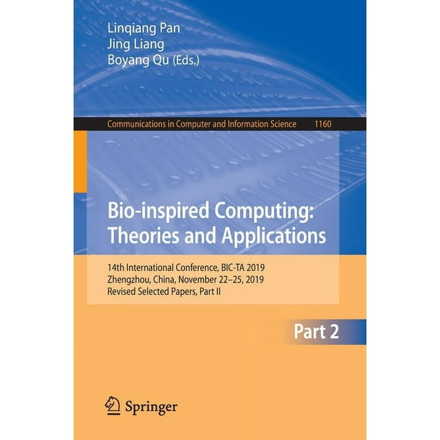 Communications In Computer And Information Science Bio Inspired Computing Theories And