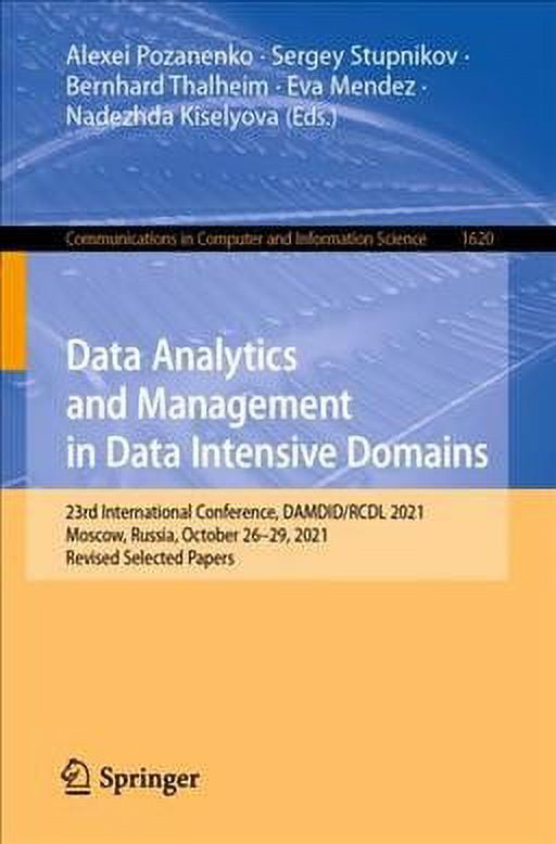 Communications in Computer and Information Science: Data Analytics and Management in Data ...