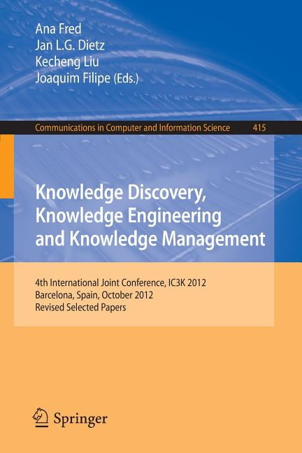 Communications in Computer and Information Science: Knowledge Discovery, Knowledge Engineering ...