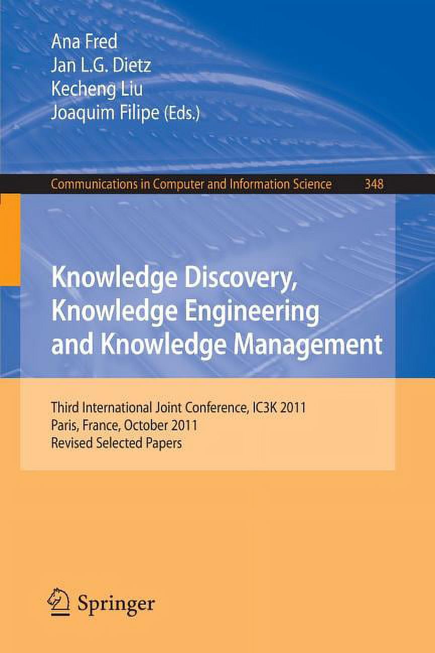 Communications in Computer and Information Science: Knowledge Discovery, Knowledge Engineering ...