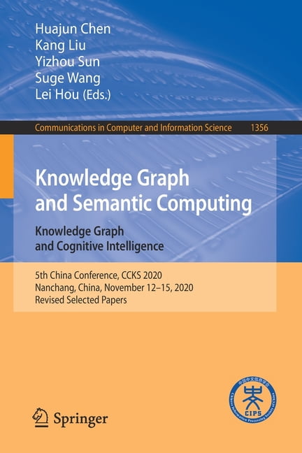 Communications in Computer and Information Science: Knowledge Graph and Semantic Computing ...