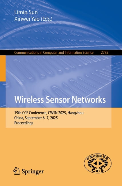 Communications in Computer and Informati Wireless Sensor Networks: 19th ...
