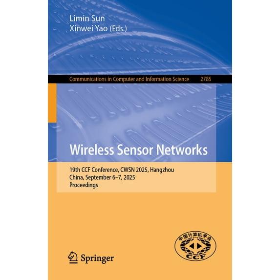 Communications in Computer and Informati Wireless Sensor Networks: 19th ...