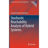 Communications and Control Engineering Stochastic Reachability Analysis of Hybrid Systems ...