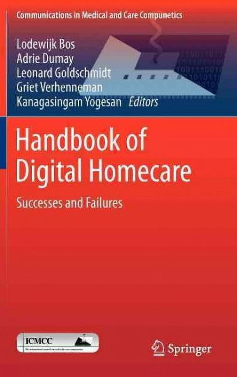 Communications in Medical and Care Compunetics: Handbook of Digital Homecare: Successes and ...