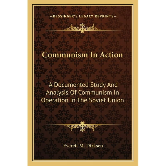Communism In Action: A Documented Study And Analysis Of Communism In ...
