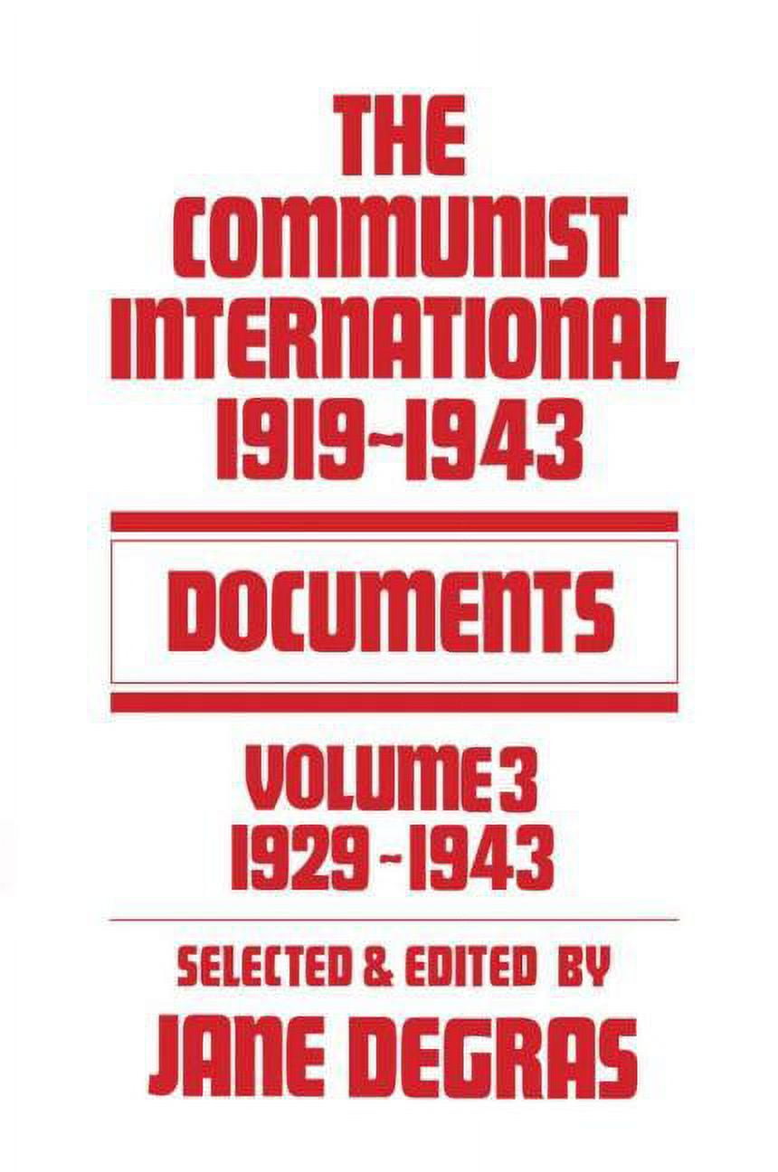 Communist International Communist International: Documents, 1919-1943 ...