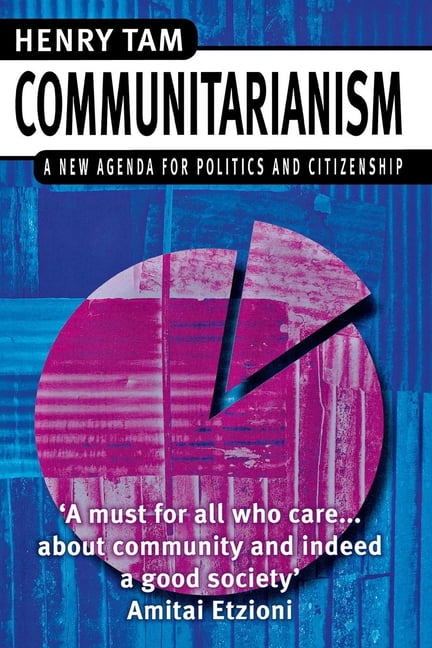 Communitarianism: A New Agenda for Politics and Citizenship, (Paperback ...