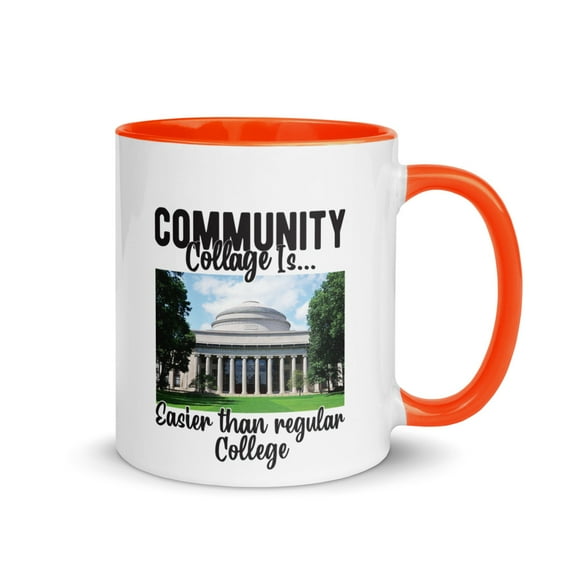 Community Collage is easier than Regular College -Mug with inside Color ...