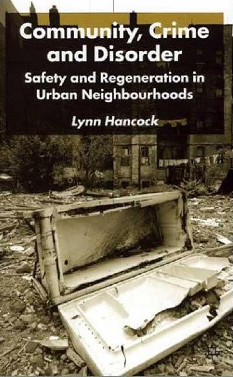 Community, Crime and Disorder: Safety and Regeneration in Urban ...