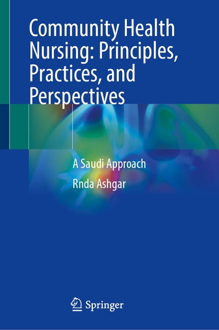 Community Health Nursing: Principles, Practices, and Perspectives: A ...