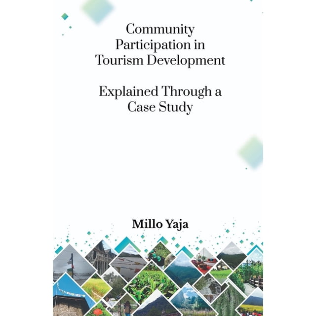 Community Participation in Tourism Development: Explained through a ...