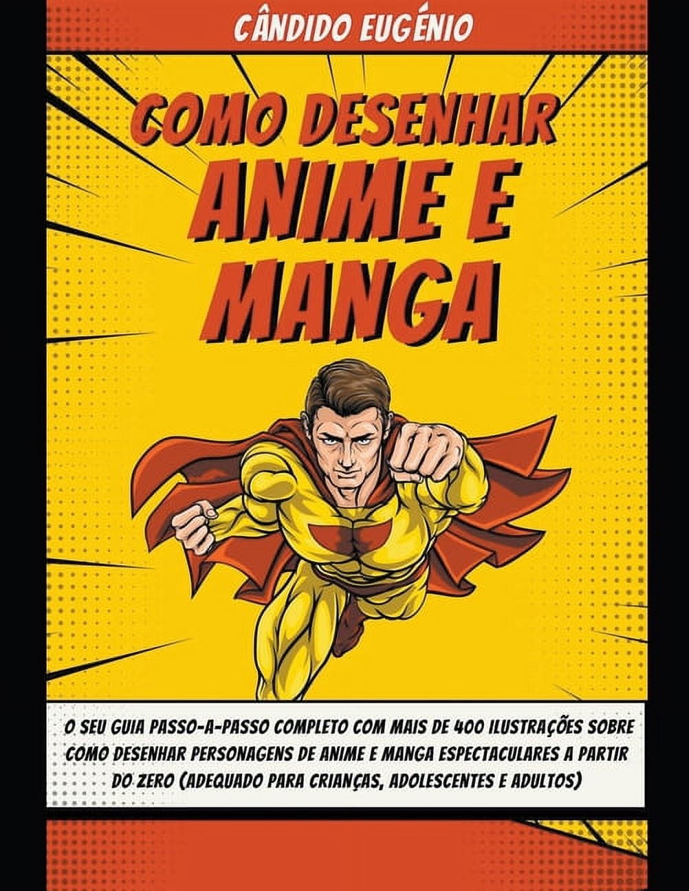 Como Desenhar Anime E Manga O Seu Guia Passo A Passo Completo Com Mais