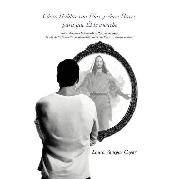 Como Hablar Con Dios y Como Hacer Para Que El Te Escuche, (Paperback ...