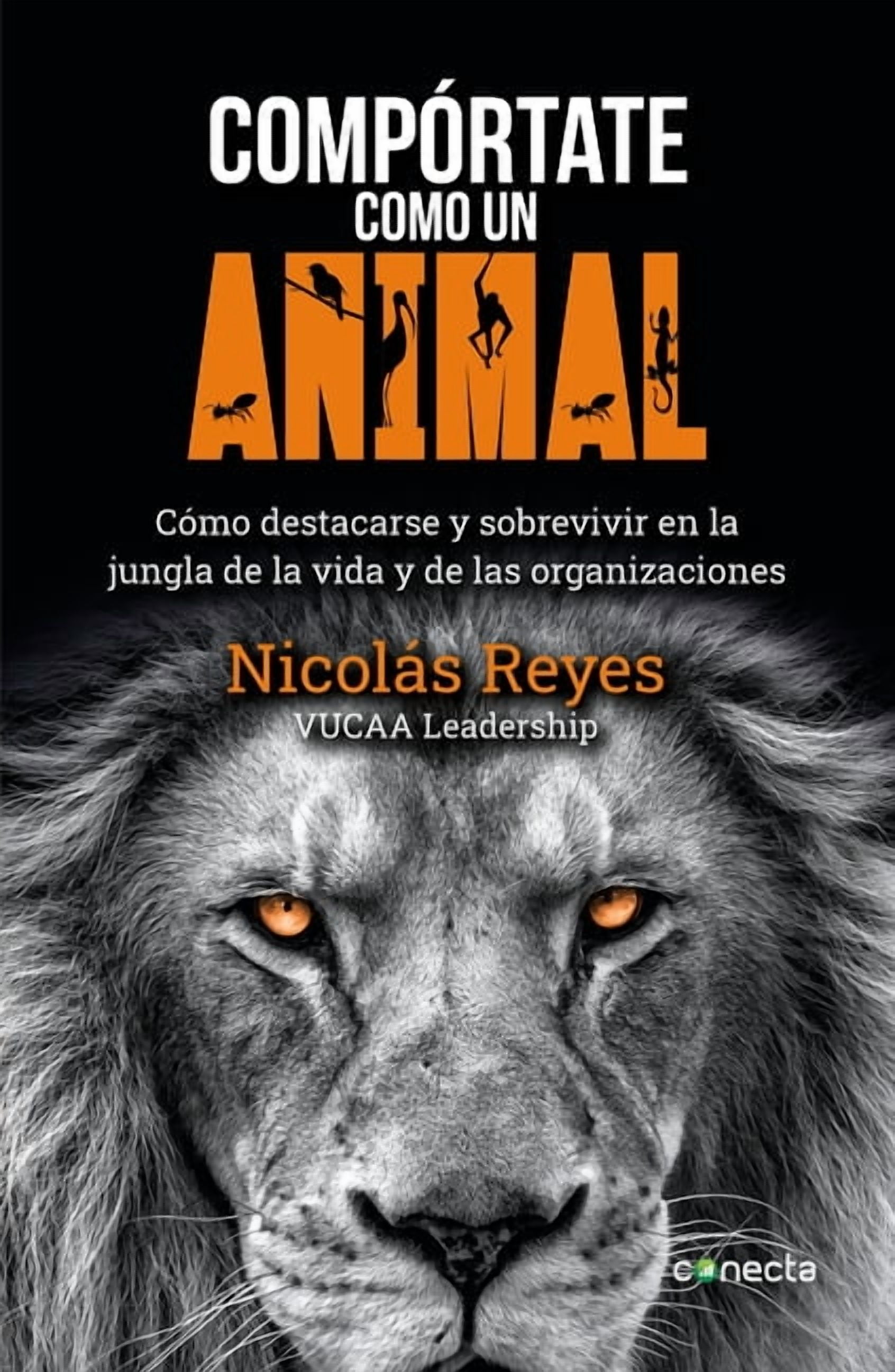 CompÃ³rtate Como Un Animal / Behave Like an Animal: Liderazgo ...