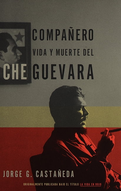 Compañero / Compañero: The Life and Death of Che Guevara: Vida y muerte ...