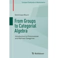 Compact Textbooks in Mathematics From Groups to Categorial Algebra ...