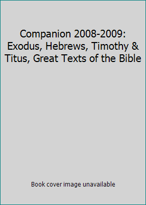 Pre-Owned Companion 2008-2009: Exodus, Hebrews, Timothy & Titus, Great ...